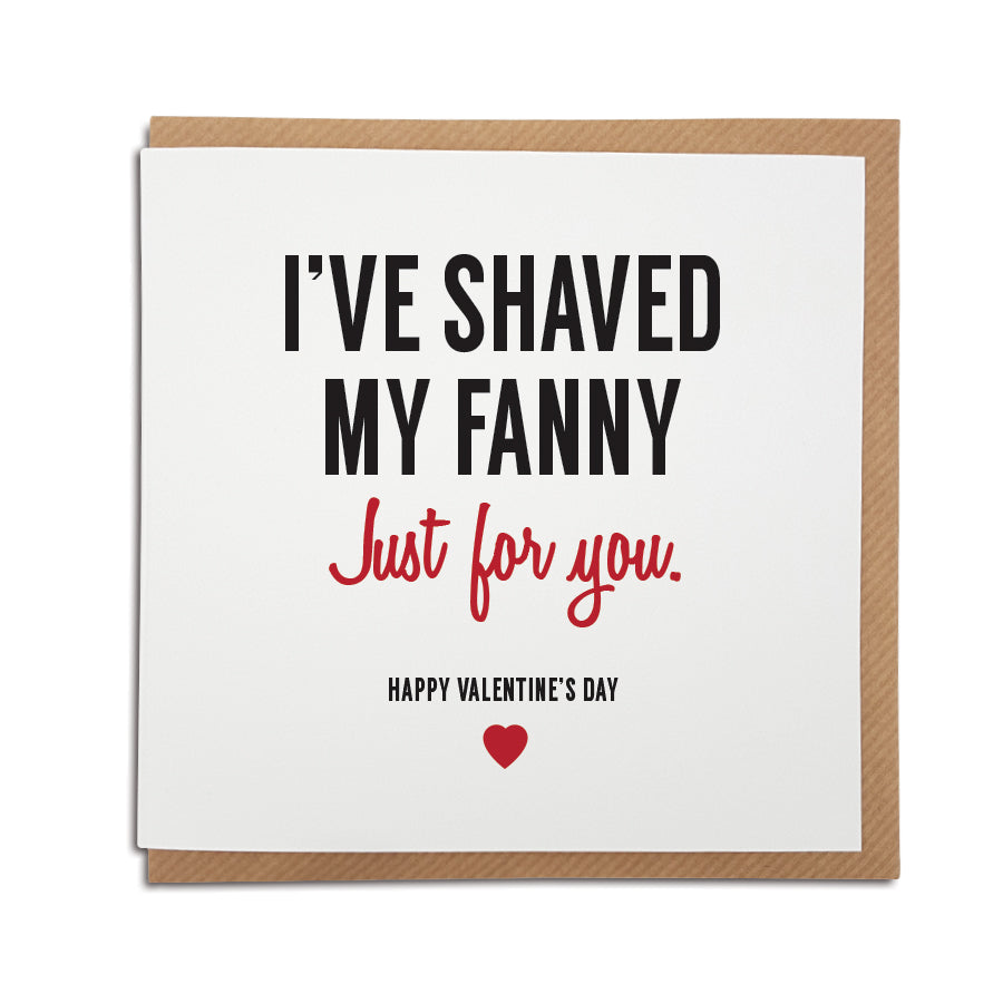 I've shaved my fanny... Valentine's Day Card – Local Lingo
